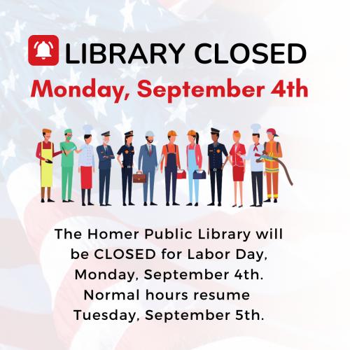 LIBRARY CLOSED: Labor Day 2023 | City of Homer Alaska Official Website