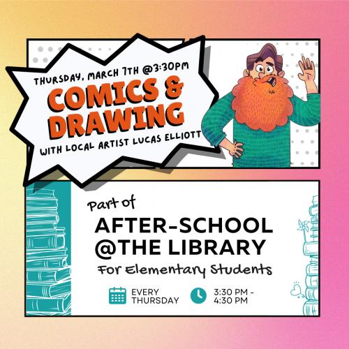 Comic Drawing with Lucas Elliott (After School at the Library) | City ...